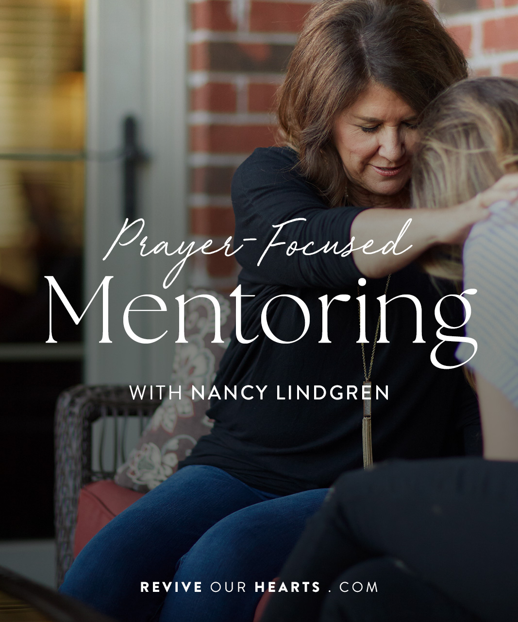 Revive Our Hearts podcast episodes by season: Prayer-Focused Mentoring ...