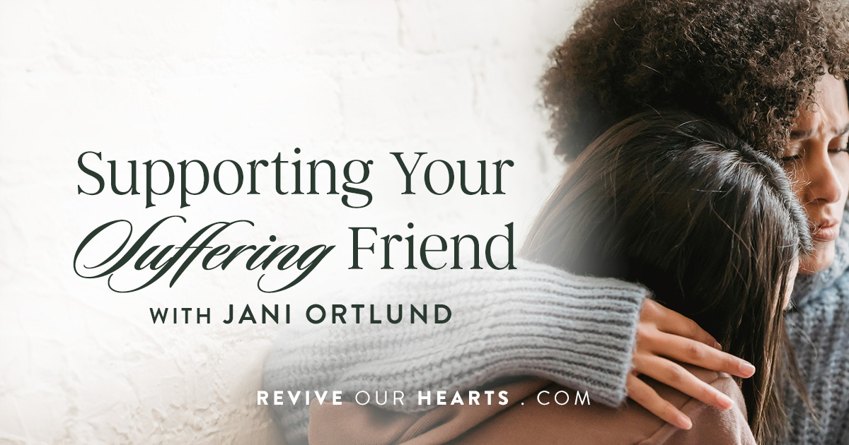 Revive Our Hearts podcast episodes by season: Supporting Your Suffering ...