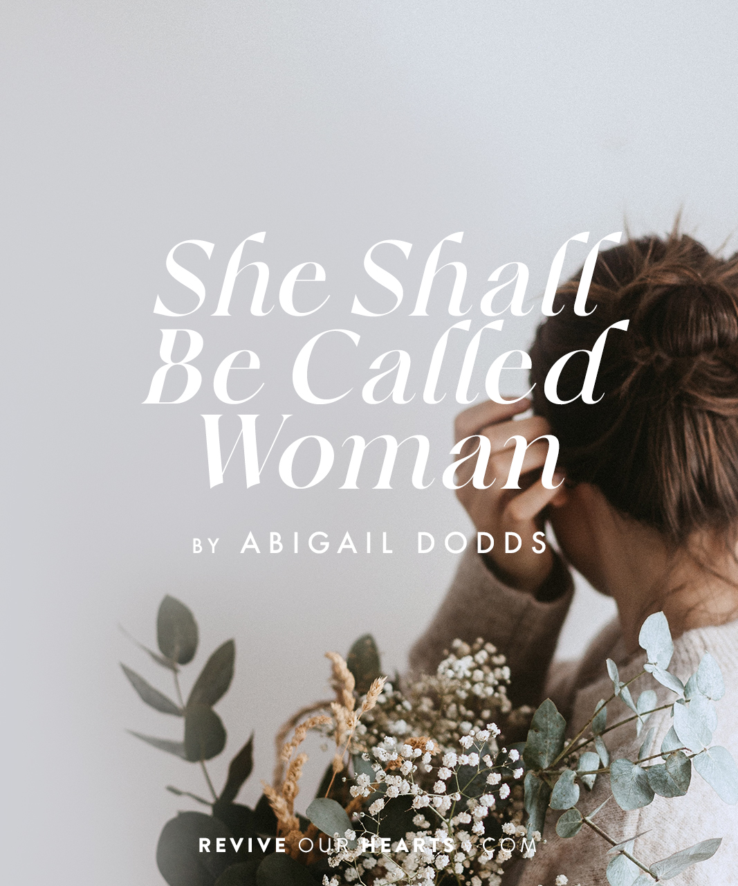 Revive Our Hearts podcast episodes by season: She Shall Be Called Woman ...