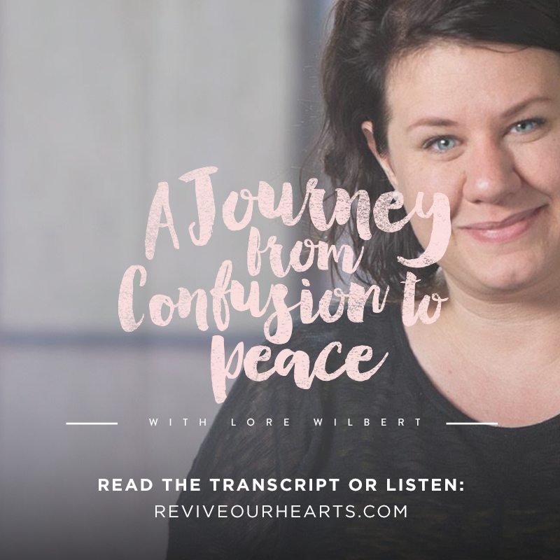 A Journey from Confusion to Peace | Revive Our Hearts Episode | Revive ...