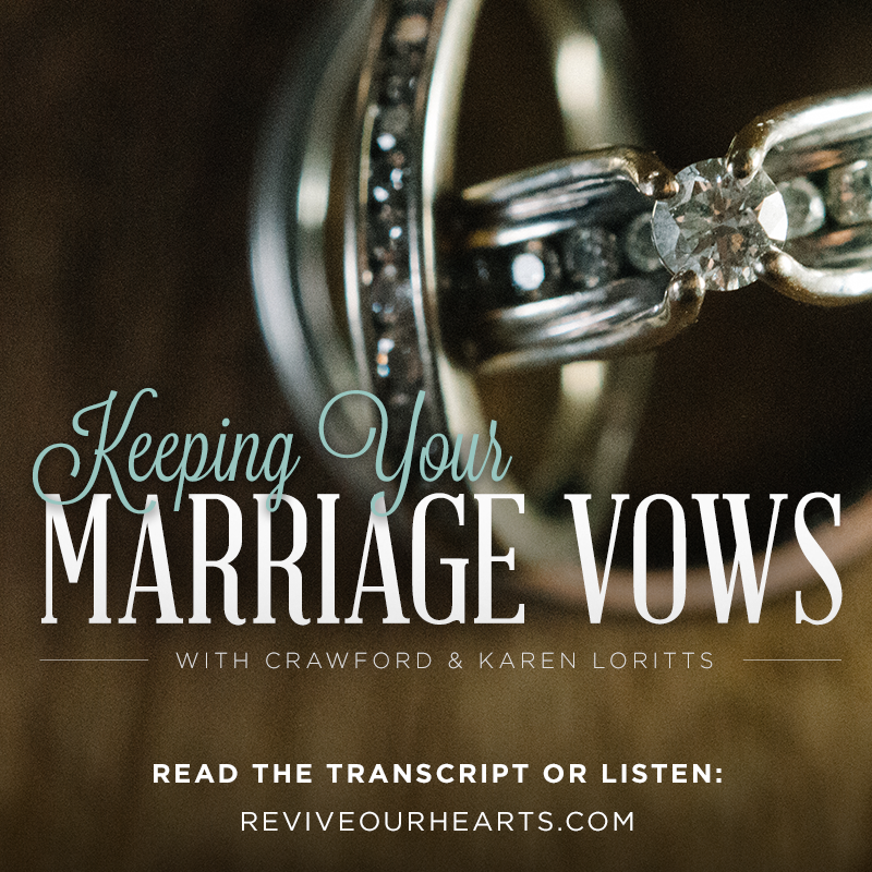 Keeping Your Marriage Vows, Day 1 | Revive Our Hearts Episode | Revive ...