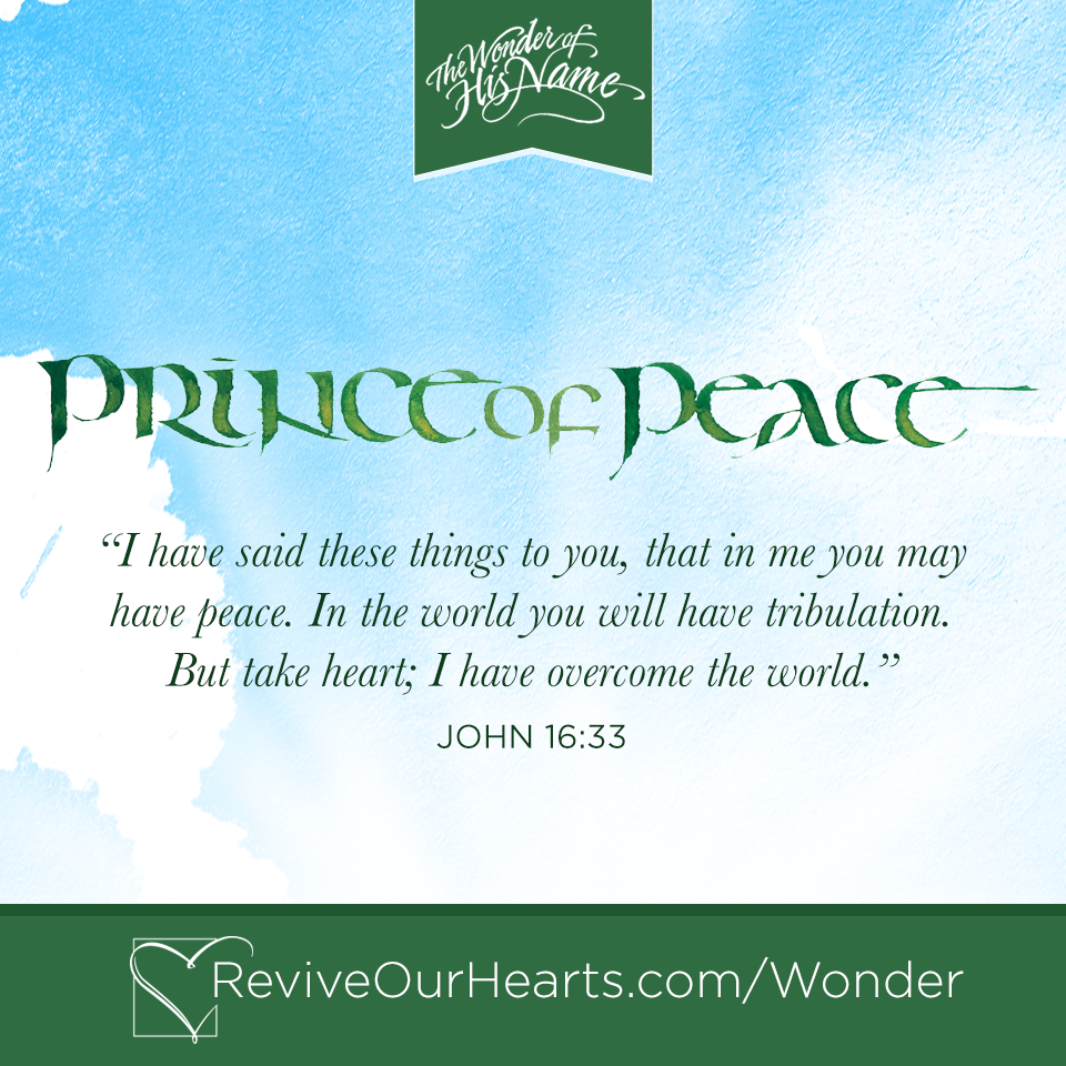 His Name Is Prince of Peace | Revive Our Hearts Episode | Revive Our Hearts
