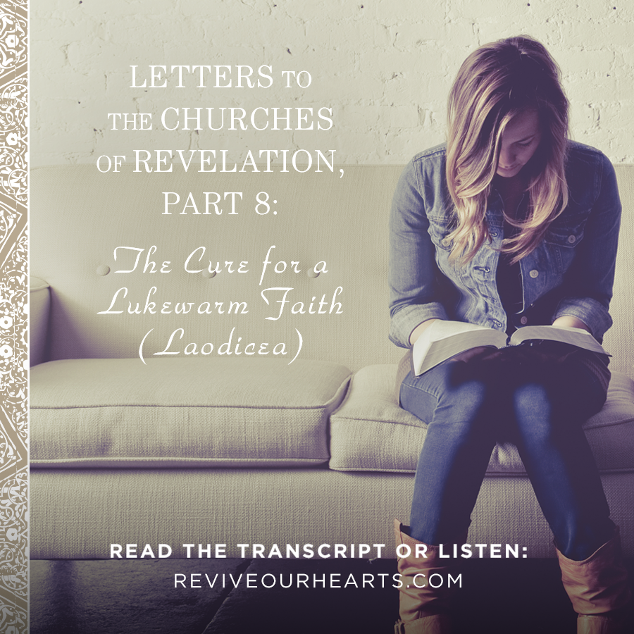 How to Maintain a Fervent Heart | Revive Our Hearts Episode | Revive ...