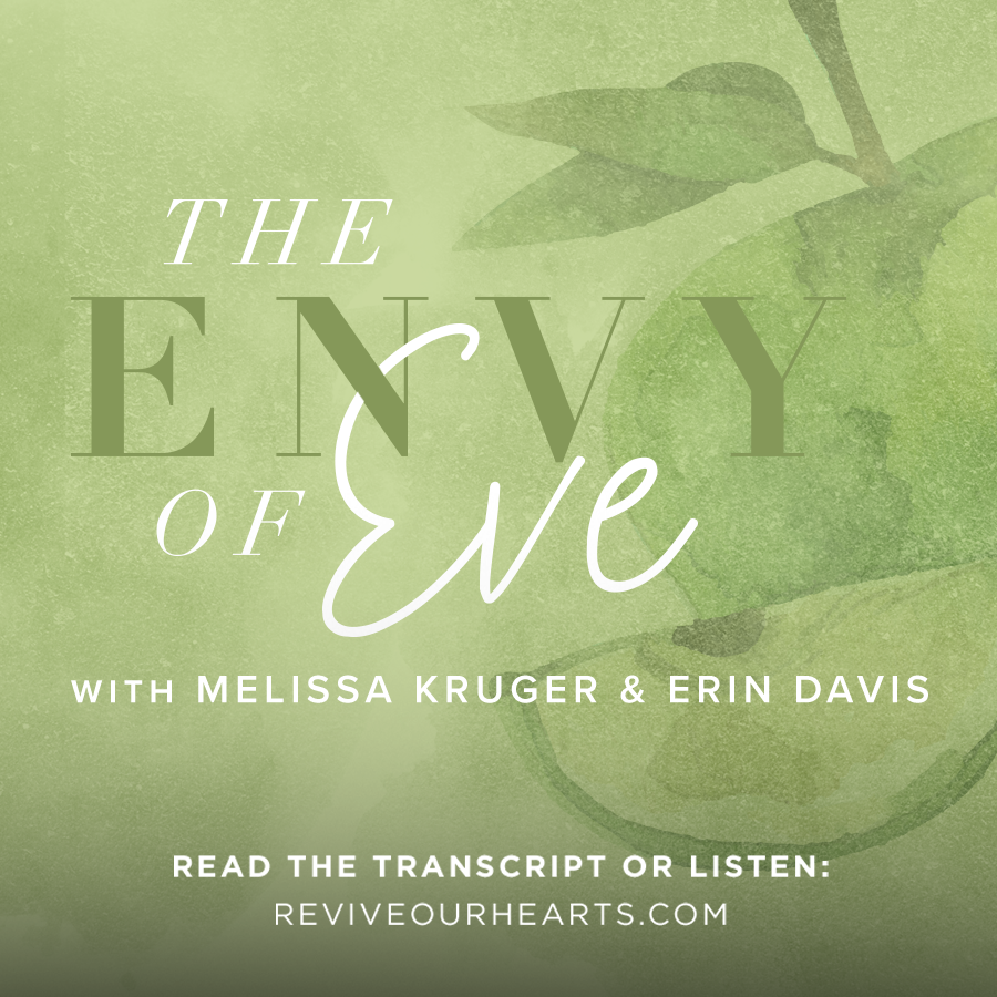 Revive Our Hearts podcast episodes by season: The Envy of Eve, with ...