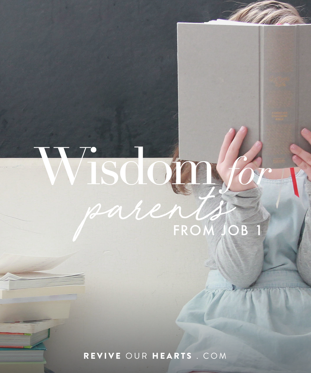 Revive Our Hearts podcast episodes by season: Wisdom for Parents from ...