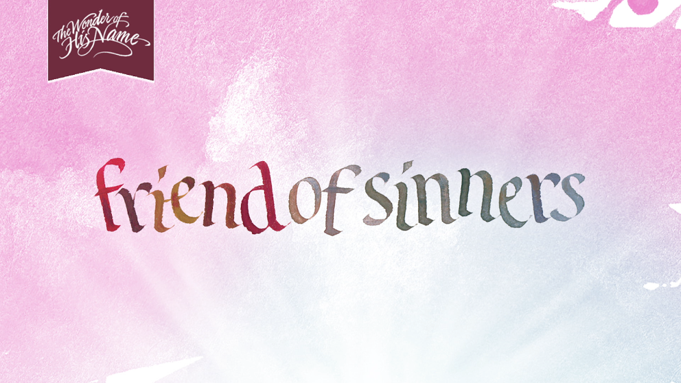 Jesus—Friend of Sinners | Revive Our Hearts
